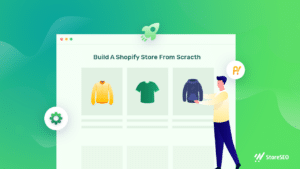 How To Build A Shopify Store From Scratch [In 30 Minutes]